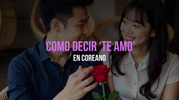 Cómo decir "te amo" en coreano: 8+ frases románticas de K-dramas