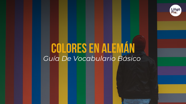 Colores en alemán para principiantes [vocabulario básico]