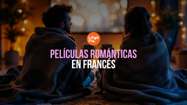 7 películas románticas francesas que todo estudiante debe ver